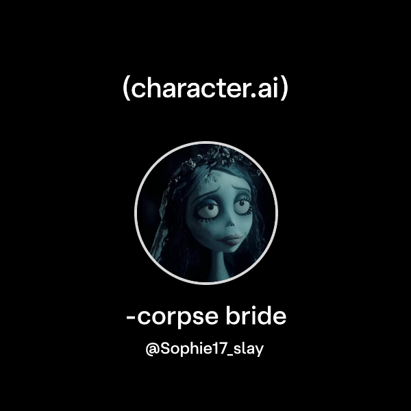 Chat with -corpse bride | character.ai | Personalized AI for every ...