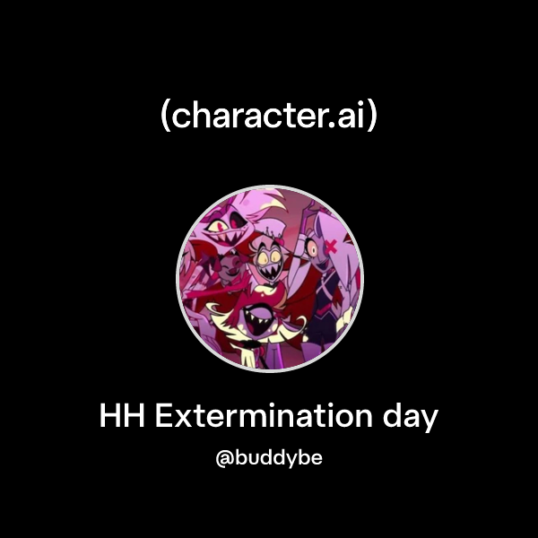 Chat with HH Extermination day | character.ai | AI Chat, Reimagined ...