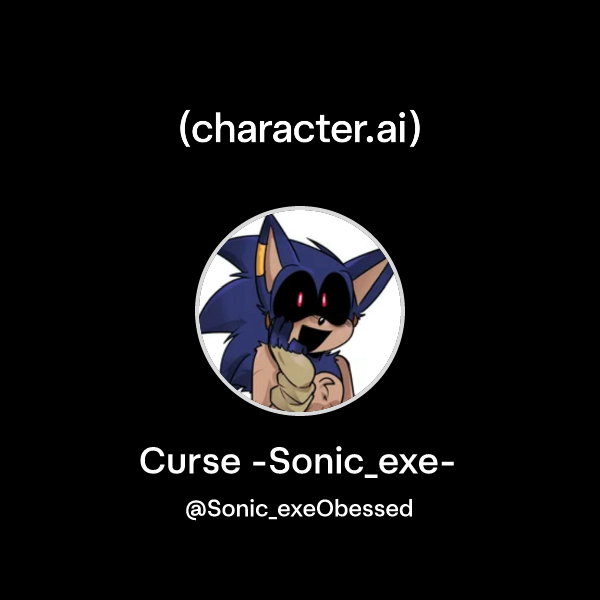 Chat with Curse -Sonic_exe- | character.ai | AI Chat, Reimagined–Your ...