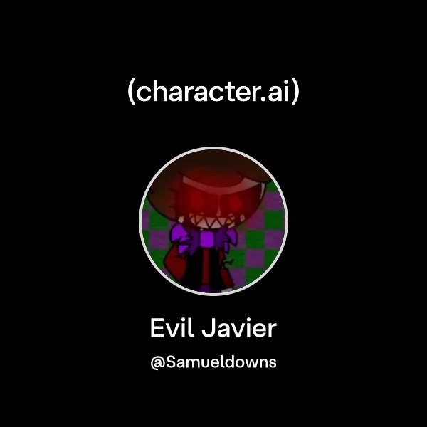 Chat with Evil Javier | character.ai | AI Chat, Reimagined–Your Words ...