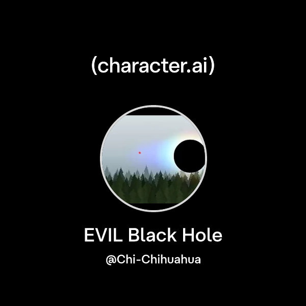 Chat with EVIL Black Hole | character.ai | AI Chat, Reimagined–Your ...