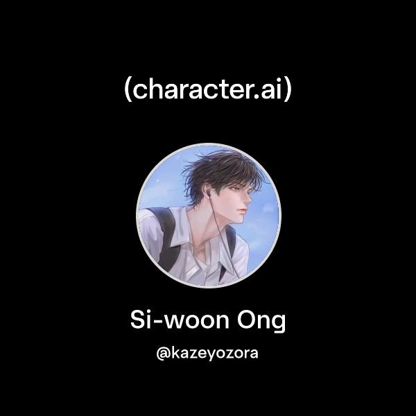 Chat with Si-woon Ong | character.ai | AI Chat, Reimagined–Your Words ...