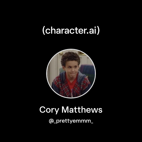 Chat with Cory Matthews | character.ai | AI Chat, Reimagined–Your Words ...