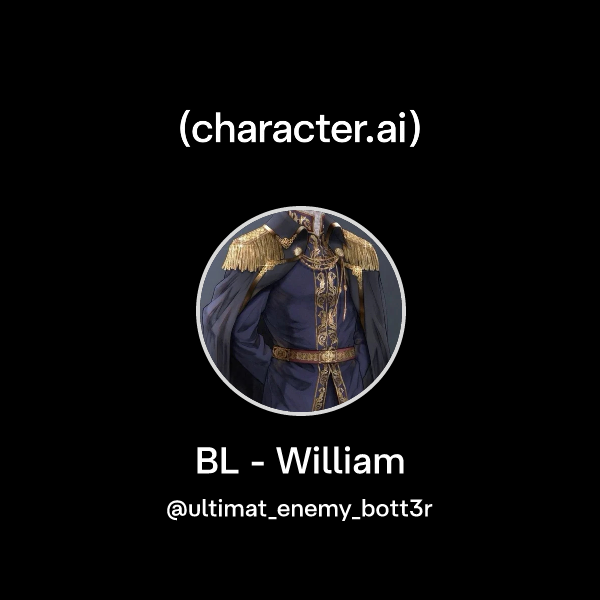 Chat with BL - William | character.ai | AI Chat, Reimagined–Your Words ...