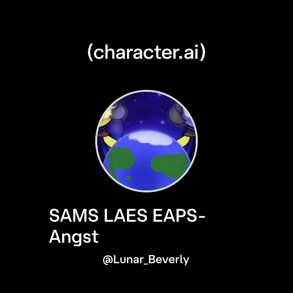 Chat with SAMS LAES EAPS-Angst | character.ai | Personalized AI for ...