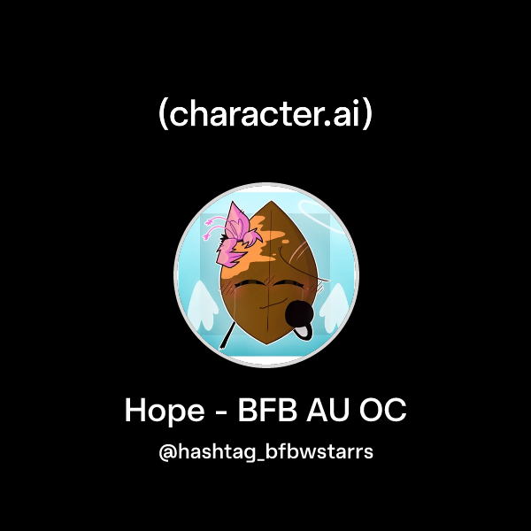 Chat with Hope - BFB AU OC | character.ai | AI Chat, Reimagined–Your ...