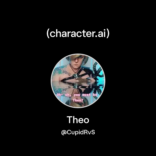 Chat with Theo | character.ai | AI Chat, Reimagined–Your Words. Your World.