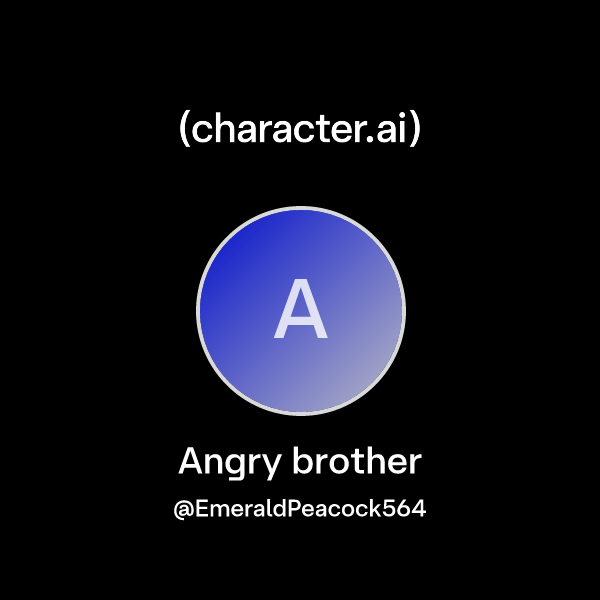 Chat with Angry brother | character.ai | AI Chat, Reimagined–Your Words ...