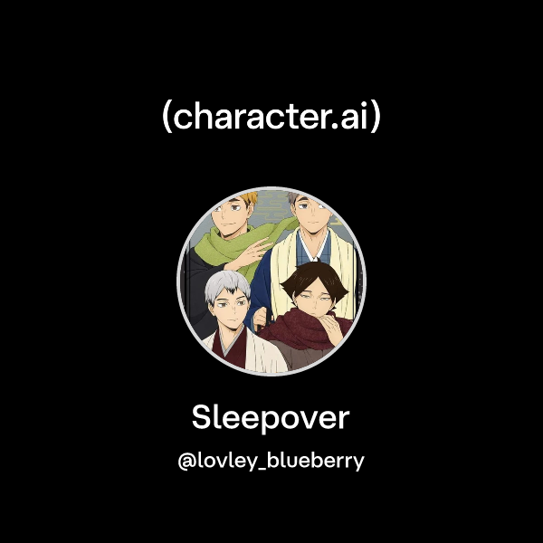 Chat with Sleepover | character.ai | AI Chat, Reimagined–Your Words ...