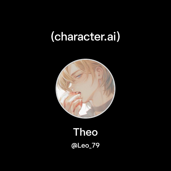 Chat with Theo | character.ai | AI Chat, Reimagined–Your Words. Your World.