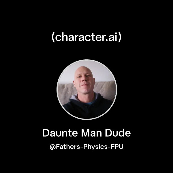Chat with Daunte Man Dude | character.ai | Personalized AI for every ...