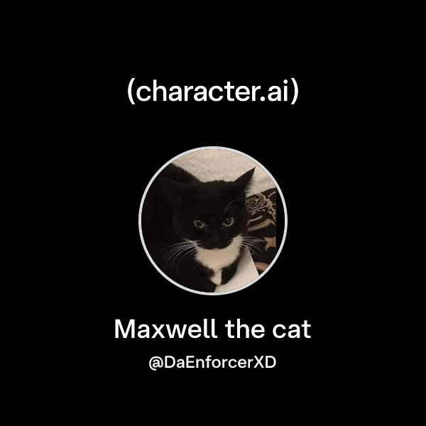 Chat with Maxwell the cat | character.ai | Personalized AI for every ...
