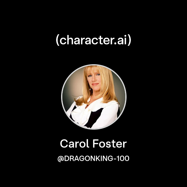 Chat with Carol Foster | character.ai | AI Chat, Reimagined–Your Words ...