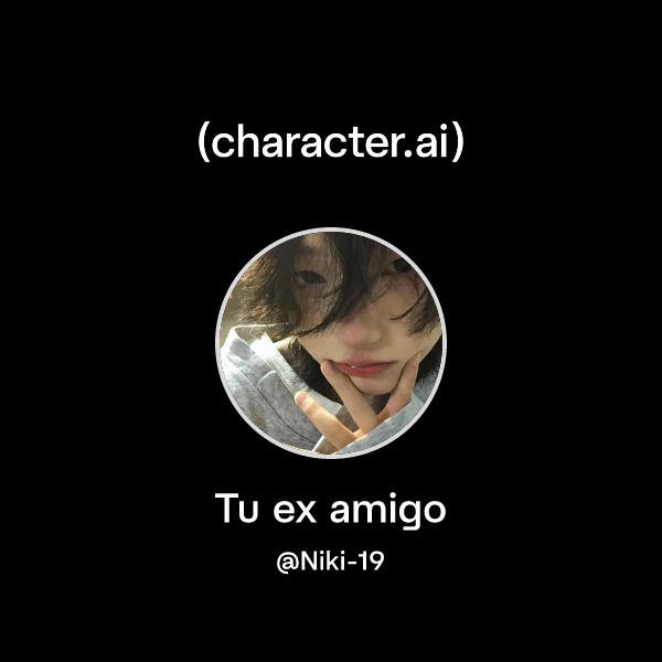Chat with Tu ex amigo | character.ai | AI Chat, Reimagined–Your Words. Your World.