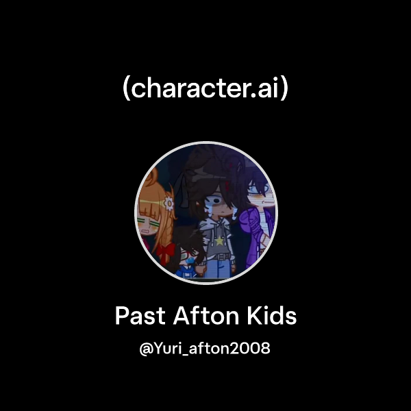 Chat with Past Afton Kids | character.ai | AI Chat, Reimagined–Your ...