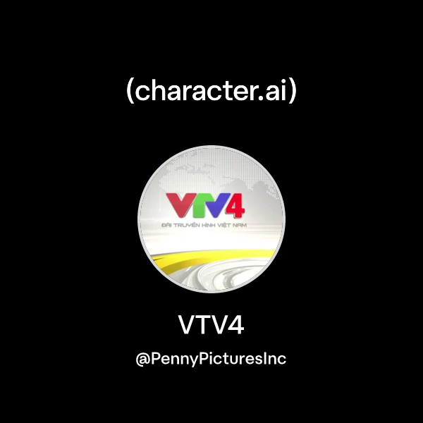 Chat with VTV4 | character.ai | Personalized AI for every moment of ...