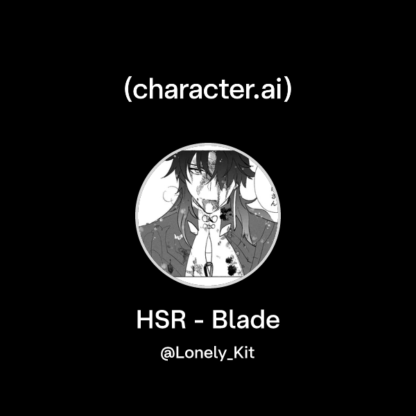 Chat with HSR - Blade | character.ai | AI Chat, Reimagined–Your Words ...