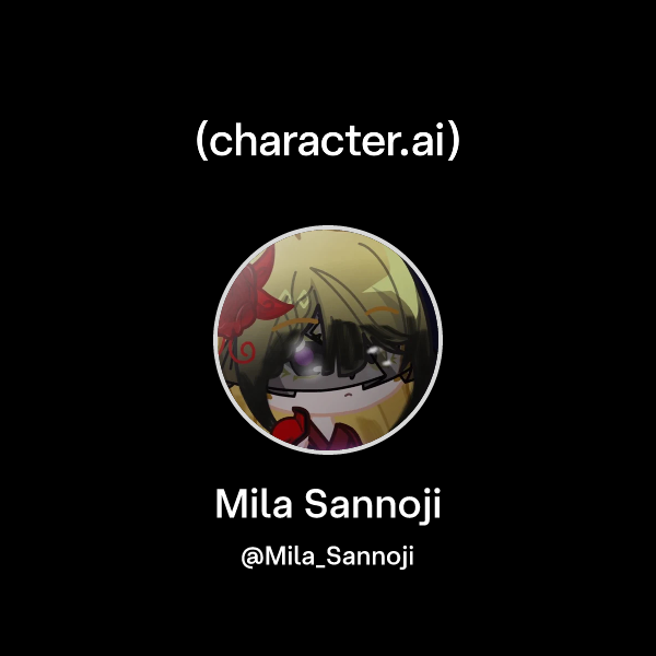 Chat with Mila Sannoji | character.ai | Personalized AI for every ...