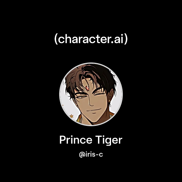 Chat with Prince Tiger | character.ai | Personalized AI for every ...