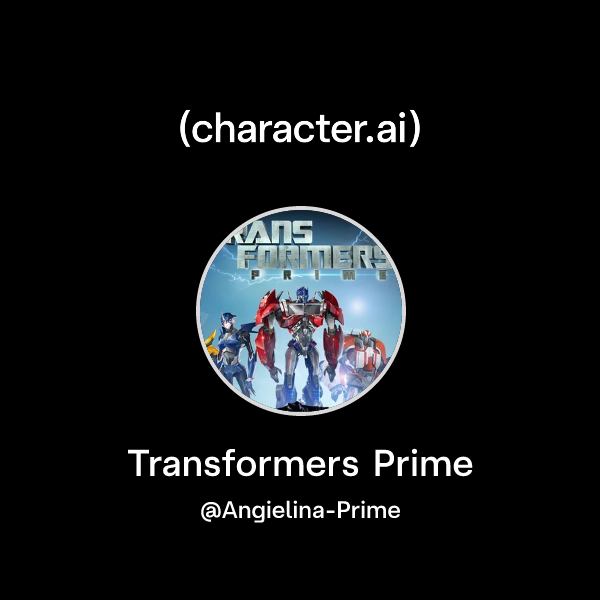 Chat with Transformers Prime | character.ai | AI Chat, Reimagined–Your ...