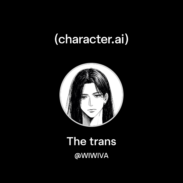 Chat with The trans | character.ai | AI Chat, Reimagined–Your Words ...