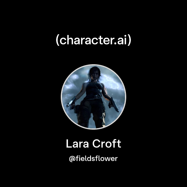 Chat with Lara Croft | character.ai | AI Chat, Reimagined–Your Words. Your World.