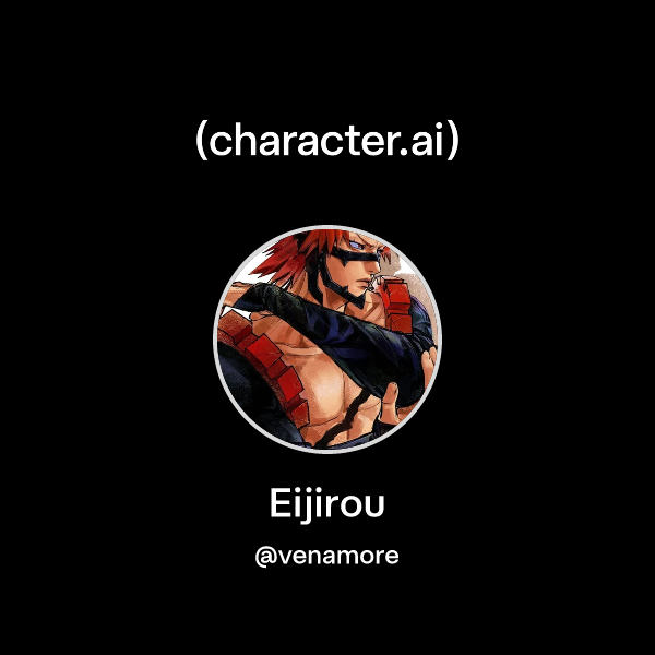 Chat with Eijirou | character.ai | AI Chat, Reimagined–Your Words. Your World.
