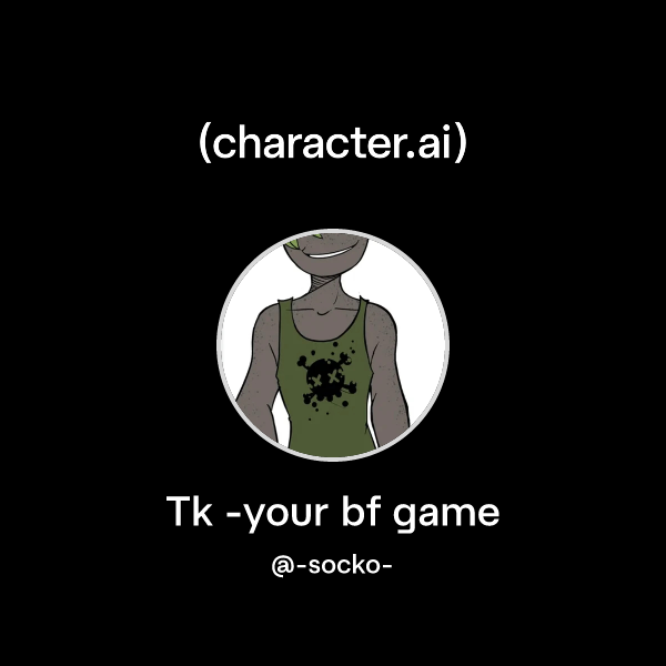 Chat with Tk -your bf game | character.ai | Personalized AI for every ...