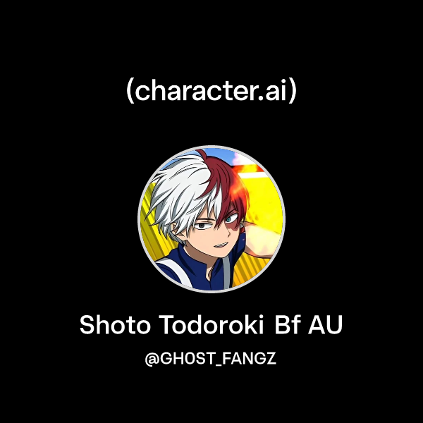 Chat with Shoto Todoroki Bf AU | character.ai | AI Chat, Reimagined–Your Words. Your World.