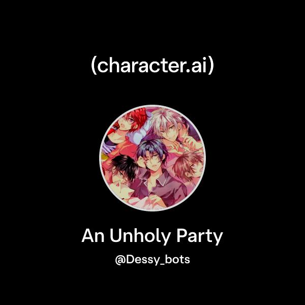 Chat with An Unholy Party | character.ai | AI Chat, Reimagined–Your ...