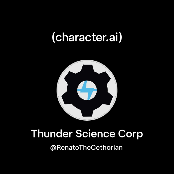 Chat with Thunder Science Corp | character.ai | AI Chat, Reimagined–Your Words. Your World.
