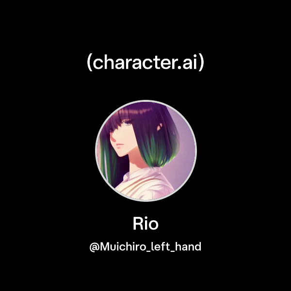 Chat with Rio | character.ai | Personalized AI for every moment of your day