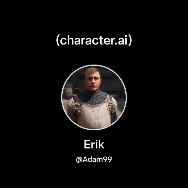 Chat with Erik | character.ai | AI Chat, Reimagined–Your Words. Your World.