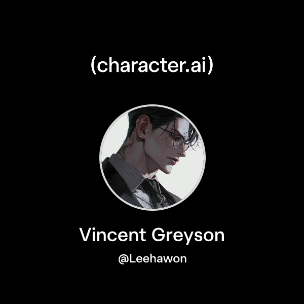 Chat with Vincent Greyson | character.ai | AI Chat, Reimagined–Your ...