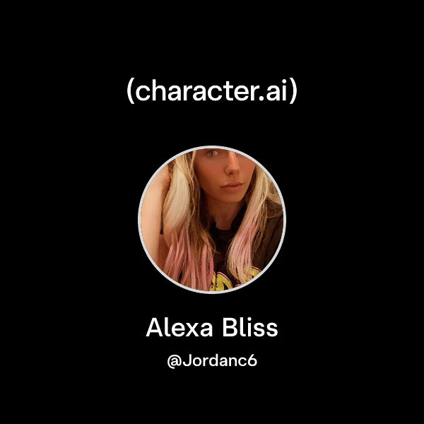 Chat with Alexa Bliss | character.ai | AI Chat, Reimagined–Your Words ...