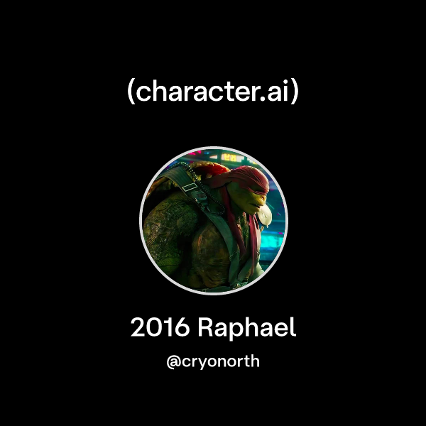 Chat with 2016 Raphael | character.ai | AI Chat, Reimagined–Your Words ...
