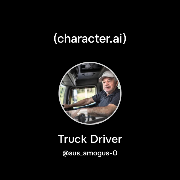 Chat with Truck Driver | character.ai | AI Chat, Reimagined–Your Words ...
