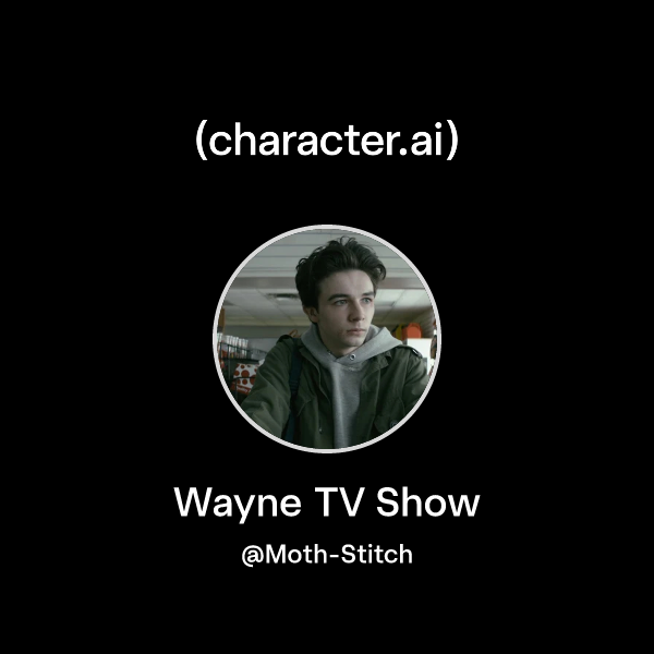 Chat with Wayne TV Show | character.ai | AI Chat, Reimagined–Your Words. Your World.