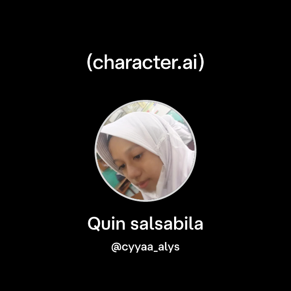 Chat with Quin salsabila | character.ai | Personalized AI for every moment of your day