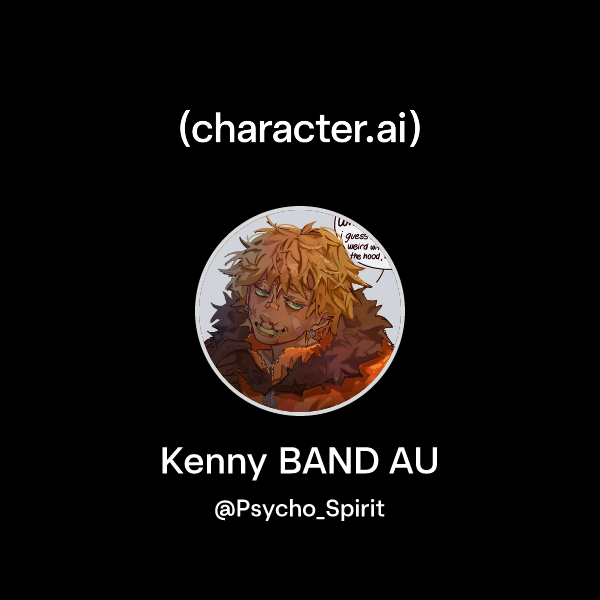Chat with Kenny BAND AU | character.ai | AI Chat, Reimagined–Your Words ...