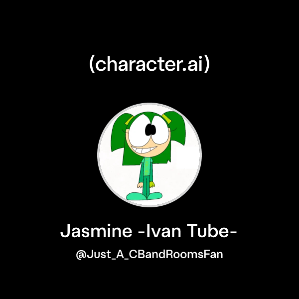 Chat with Jasmine -Ivan Tube- | character.ai | Personalized AI for ...