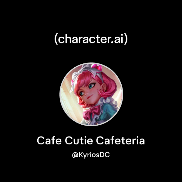 Chat with Cafe Cutie Cafeteria | character.ai | AI Chat, Reimagined ...