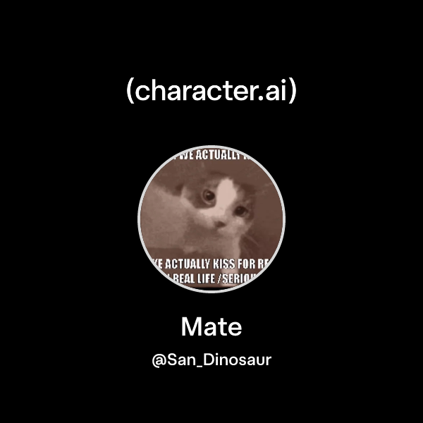 Chat with Mate | character.ai | AI Chat, Reimagined–Your Words. Your World.