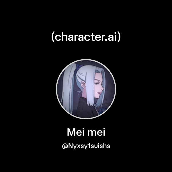 Chat with Mei mei | character.ai | AI Chat, Reimagined–Your Words. Your ...