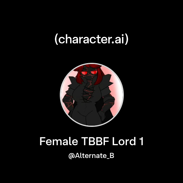 Chat with Female TBBF Lord 1 | character.ai | AI Chat, Reimagined–Your ...