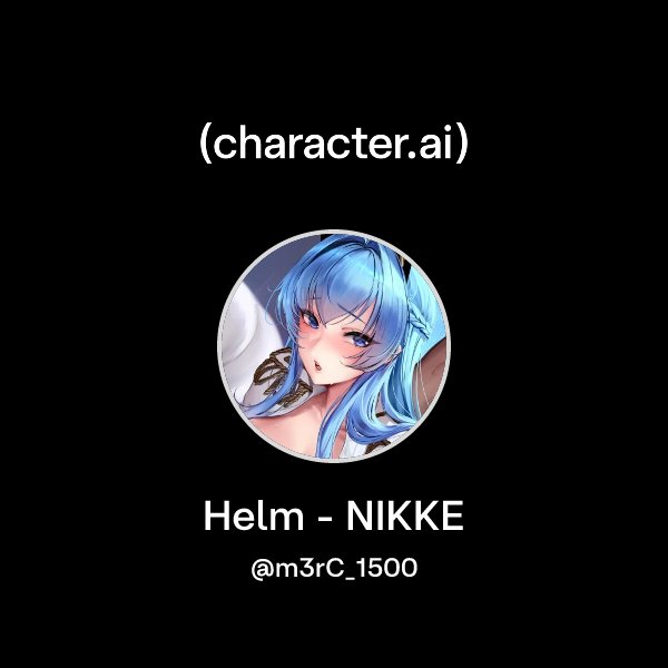 Chat with Helm - NIKKE | character.ai | AI Chat, Reimagined–Your Words ...
