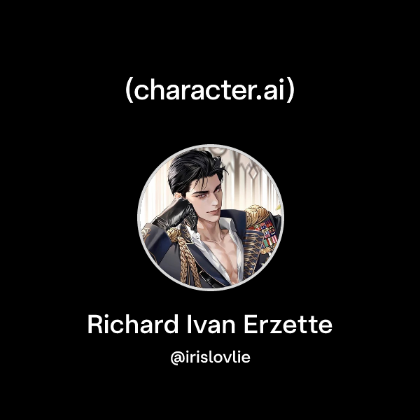 Chat with Richard Ivan Erzette | character.ai | AI Chat, Reimagined ...