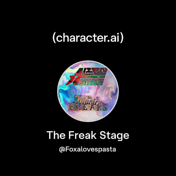 Chat with The Freak Stage | character.ai | AI Chat, Reimagined–Your ...