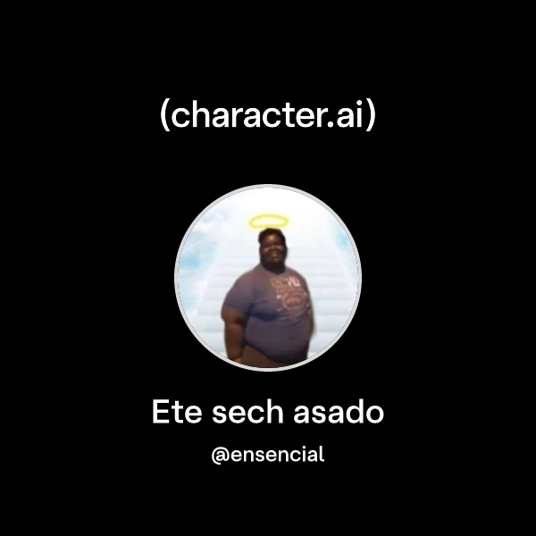 Chat with Ete sech asado | character.ai | AI Chat, Reimagined–Your ...