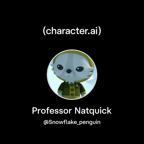 Chat with Professor Natquick | character.ai | AI Chat, Reimagined–Your ...